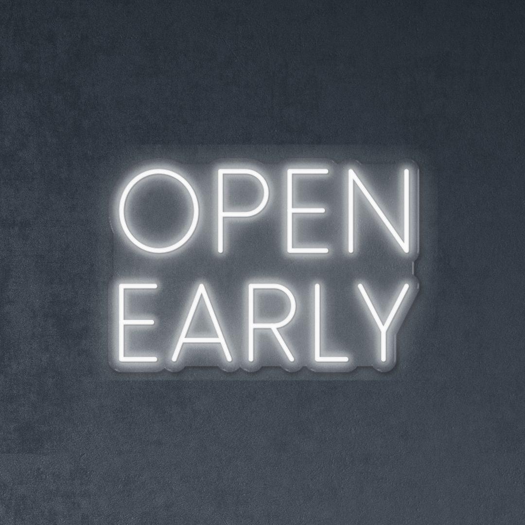 Open Early| LED Neon Sign| Neonific