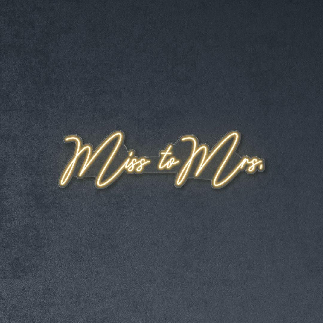 Miss to Mrs.| LED Neon Sign| Neonific